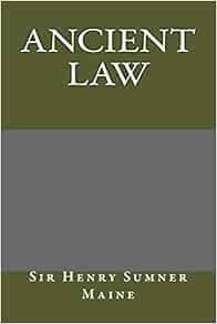 Ancient Law: Maine, Sir Henry Sumner: 9781484914526: Amazon.com: Books