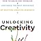 Unlocking Creativity: How to Solve Any Problem and Make the Best ...