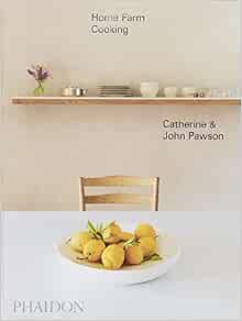 Home Farm Cooking: Pawson, John, Pawson, Catherine: 9781838661267 ...
