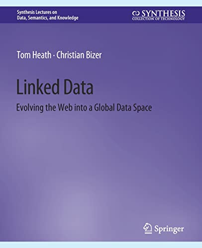 Linked Data Evolving The Web Into A Global Data Space 6895