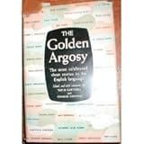 The Golden Argosy, The Most Celebrated Short Stories in the English ...