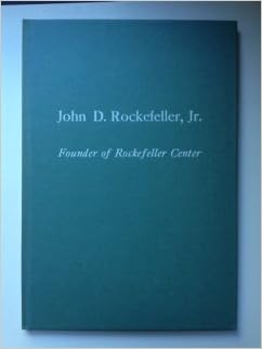 John D. Rockefeller, Jr. Founder Of Rockefeller Center: Amazon.com: Books