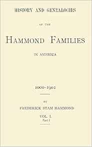 History and Genealogies of the Hammond Families in America;: anonymous ...