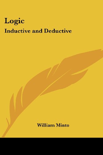 Logic: Inductive and Deductive: Minto, William: 9781417945566: Books ...