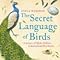 The Secret Language of Birds: A Treasury of Myths, Folklore and ...