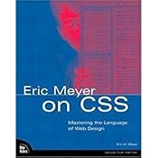Eric Meyer on CSS: Mastering the Language of Web Design: Eric Meyer ...