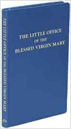 The Little Office of the Blessed Virgin Mary : Baronius Press: Books