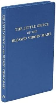 The Little Office of the Blessed Virgin Mary (English and Latin Edition ...