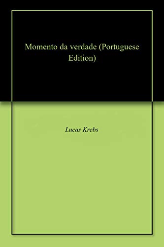 Momento da verdade - eBook, Resumo, Ler Online e PDF - por Lucas Krebs