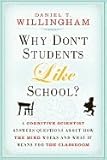 Why Don't Students Like School?: A Cognitive Scientist Answers ...