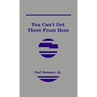 Amazon.com: You Can't Get There from Here: 9781568490236: Earl Hamner ...