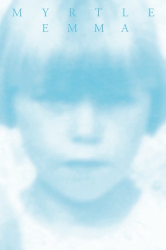 Myrtle Emma: Stories of Home and Family: White, Myrtle Emma ...