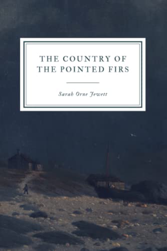 The Country of the Pointed Firs: Jewett, Sarah Orne: 9781093504385 ...