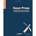 Violent Python: A Cookbook for Hackers, Forensic Analysts, Penetration ...