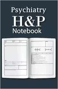 Psychiatry H&P Notebook: Psychiatry Medical History and Physical ...