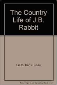 The Country Life of J. B. Rabbit: Doris Susan Smith: 9780448165868 ...
