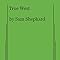 True West: Shepard, Sam: 9780573617287: Amazon.com: Books