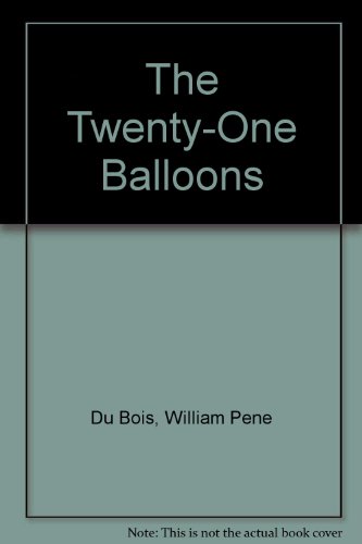 The Twenty-One Balloons: Du Bois, William Pene: Amazon.com: Books