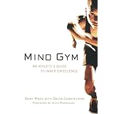 Mind Gym : An Athlete's Guide to Inner Excellence | Guatemala Digital - guatemaladigital.com