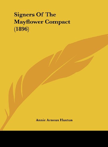 Signers Of The Mayflower Compact (1896): Haxtun, Annie Arnoux ...