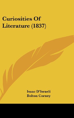 Curiosities Of Literature (1837): D'Israeli, Isaac, Corney, Bolton ...