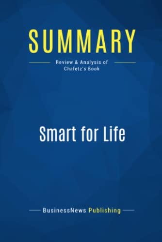 Summary: Smart for Life: Review and Analysis of Chafetz' Book ...
