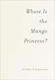 Where Is the Mango Princess?: 9780375404917: Medicine & Health Science ...