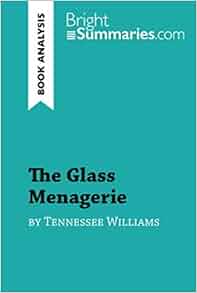 The Glass Menagerie by Tennessee Williams (Book Analysis): Detailed ...