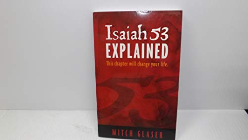 Isaiah 53 Explained: Mitch Glaser: 9781882675111: Books