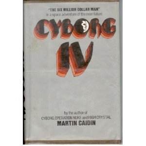 Steve Austin - Cyborg novels - Martin Caidin - Character profile ...