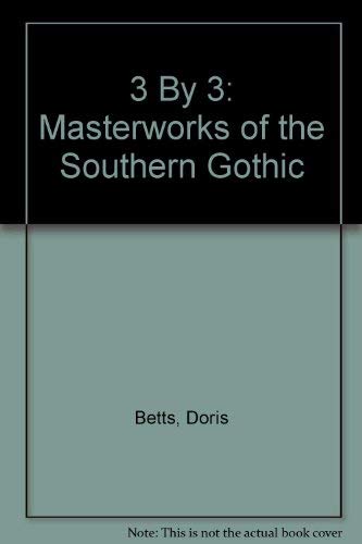 3 By 3: Masterworks of the Southern Gothic: Betts, Doris: 9780931948800 ...