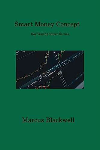 Smart Money Concept: Day Trading Sniper Entries : Blackwell, Marcus ...