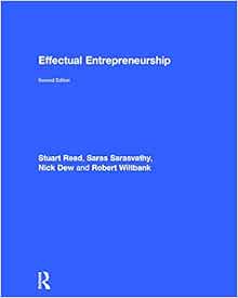 Effectual Entrepreneurship: Read, Stuart, Sarasvathy, Saras, Dew, Nick ...