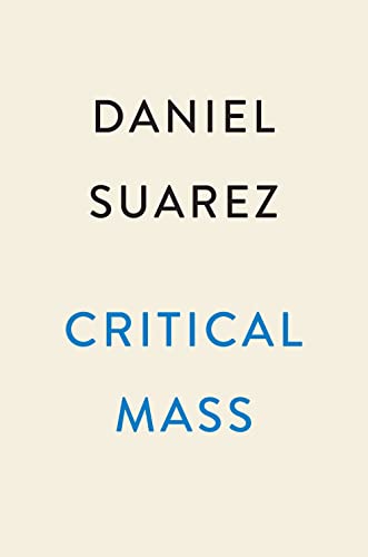 Critical Mass: A Novel (A Delta-v Novel): Suarez, Daniel: 9780593183632 ...