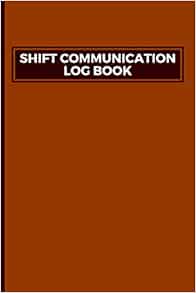 Shift Communication Log Book: Daily Trucker Shift And Mileage Record ...