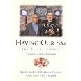 Having Our Say: The Delany Sisters First 100 Years: Paul De Angelis ...
