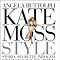 Amazon.it: Kate moss style: Storia, Segreti E Immaginidi UN'Icona DI ...
