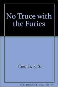 No Truce With the Furies: Thomas, R. S.: 9781852243609: Amazon.com: Books