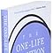 The One-Life Solution: Reclaim Your Personal Life While Achieving ...