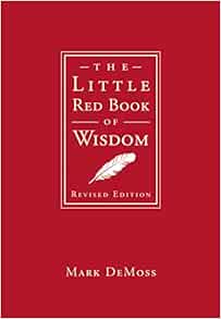 The Little Red Book of Wisdom: DeMoss, Mark: 9781595553546: Amazon.com ...