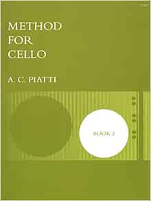 Amazon.com: Piatti: Method for Cello - Book 2: 9790220212536: Carlo Alfredo Piatti: Books