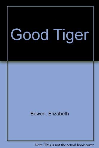 THE GOOD TIGER: Bowen, Elizabeth: 9780394912042: Amazon.com: Books