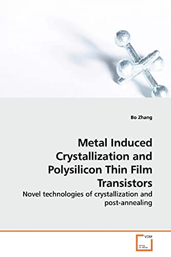 Metal Induced Crystallization and Polysilicon Thin Film Transistors ...