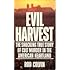 Evil Harvest: The True Story of Cult Murder in the American Heartland ...