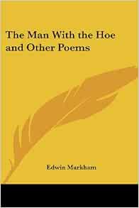 Amazon.com: The Man With the Hoe and Other Poems: 9781417904808 ...