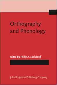 Orthography and Phonology: Luelsdorff, Philip A.: 9789027220394: Amazon ...
