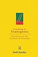 Teaching to Transgress: Education as the Practice of Freedom (Harvest ...
