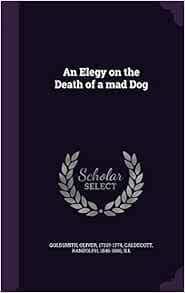 An Elegy on the Death of a mad Dog: Goldsmith, Oliver, Caldecott ...