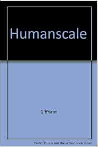 Humanscale 1-9: Diffrient, Niels, Tilley, Alvin R., Bardagjy, Joan ...