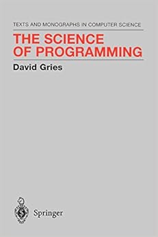 The Science of Programming (Monographs in Computer Science): Gries, David: 9780387964805: Amazon ...